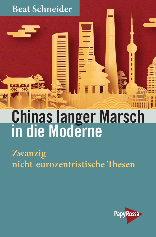 Bernard SCHNEIDER - Chinas langer Marsch in die Moderne - sinoptic.ch